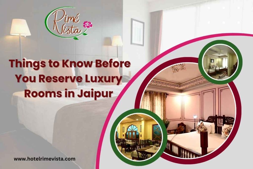 Things to Know Before You Reserve Luxury Rooms in Jaipur